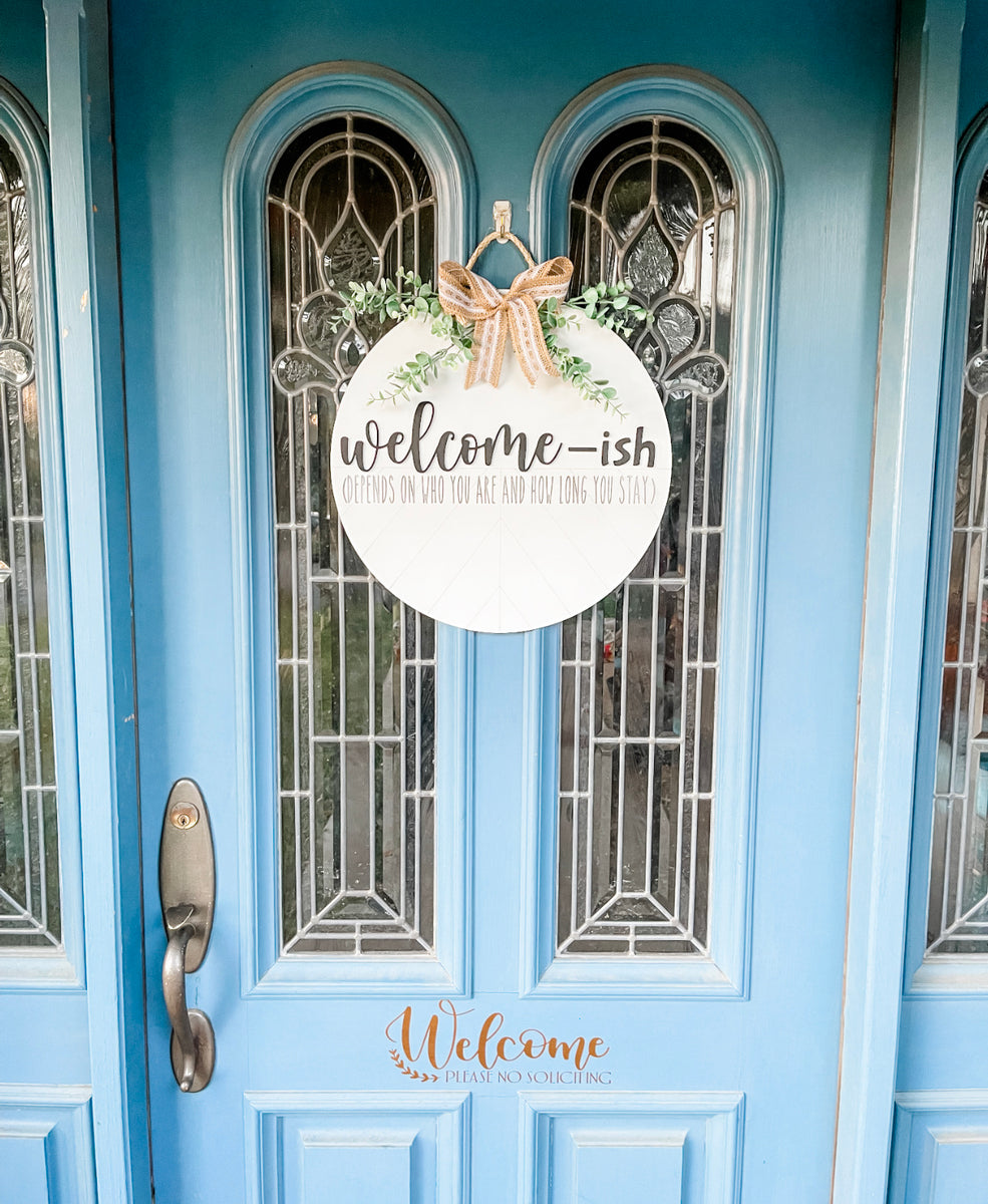 Welcome-ish Farmhouse Door Sign – Pennino's Perch