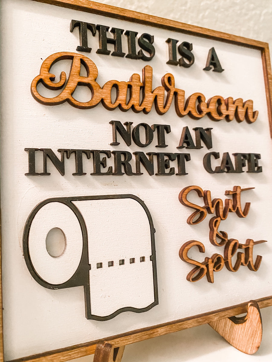 Shit and Split Bathroom Sign – Pennino's Perch